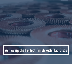 Achieving The Perfect Finish With Flap Discs