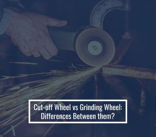 Cut-off Wheel vs Grinding Wheel: Differences Between them