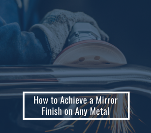 How to Achieve a Mirror Finish on Any Metal