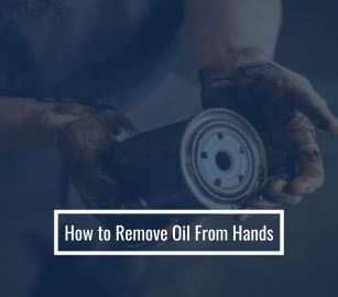 How To Remove Oil From Hands