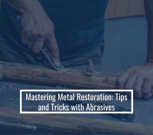 Mastering Metal Restoration: Tips And Tricks With Abrasives
