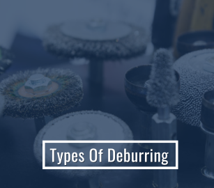 Types Of Deburring | Benchmark Abrasives