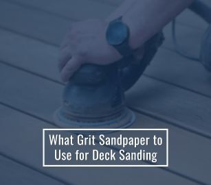 What Grit Sandpaper to Use for Deck Sanding (Expert Guide 2025)